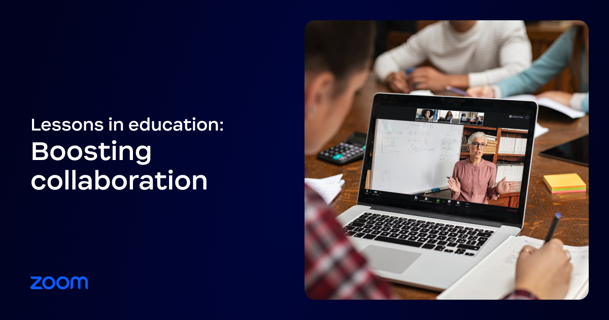 Lessons in Education: Boosting Collaboration | Zoom